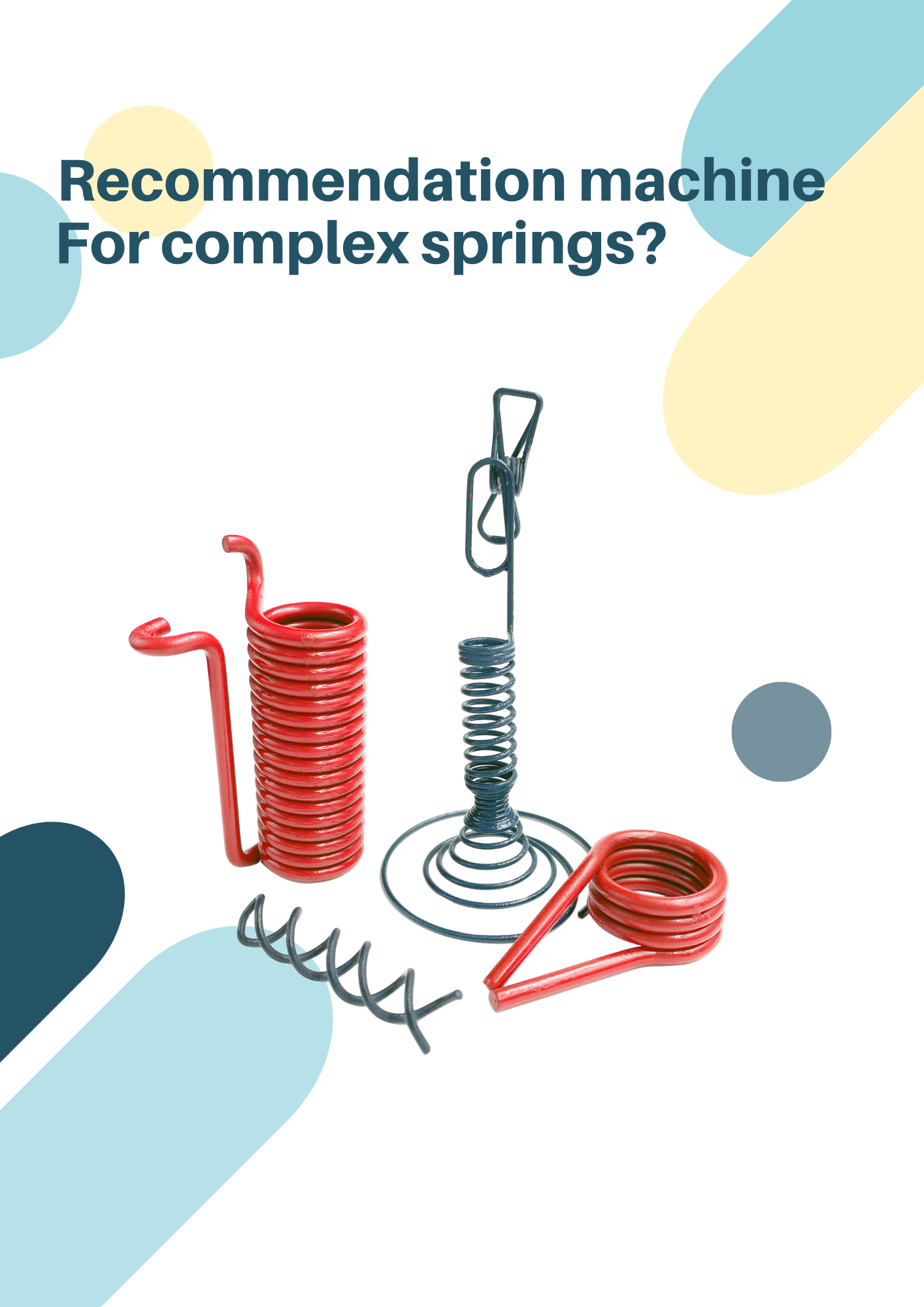 What machine should be used for making complex springs?