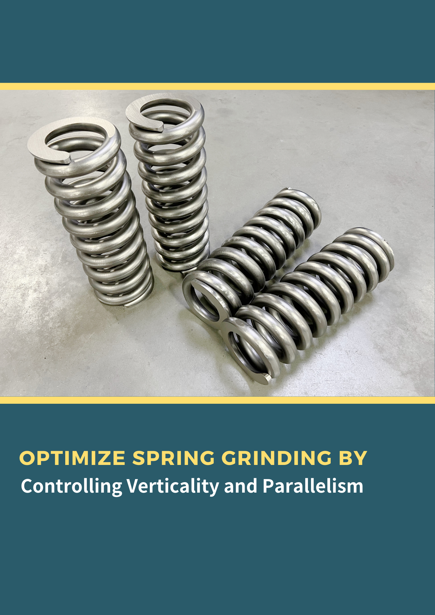 Optimize Spring Grinding by Controlling Verticality and Parallelism
